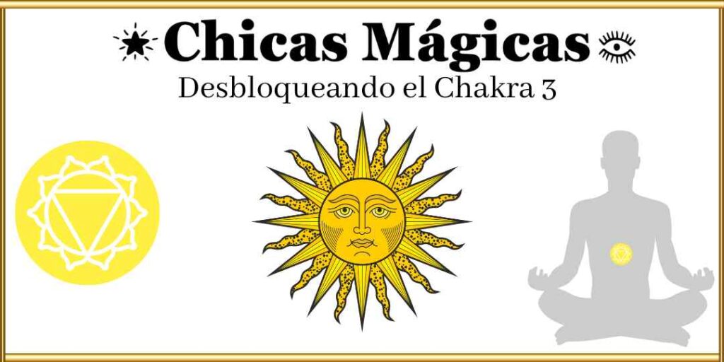 Desbloquear el Chakra 3: Manipura (chakra del plexo solar) - Chicas Magicas
