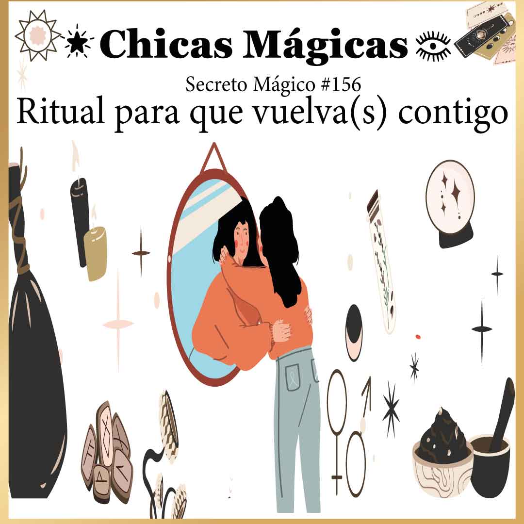 Ritual para que vuelvas contigo - Chicas Magicas